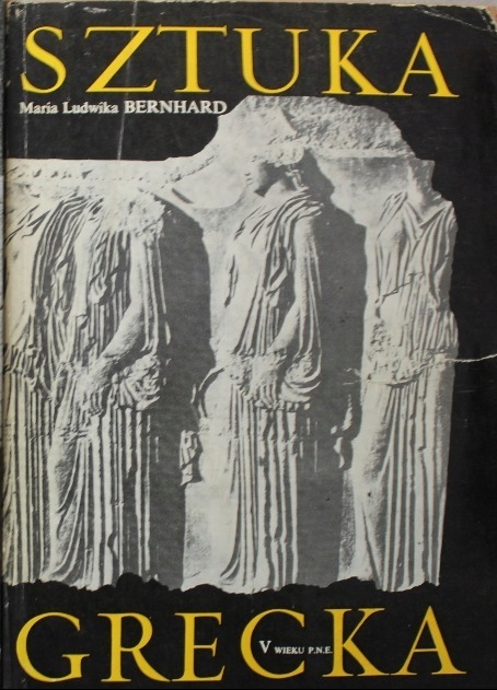 Maria Ludwika Bernhard - Sztuka Grecka - 13246266835 - oficjalne ...