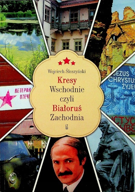 Kresy wschodnie czyli Białoruś Zachodnia - 12427597916 - oficjalne archiwum Allegro