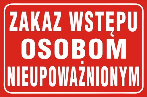 ZAKAZ WSTĘPU OSOBOM NIEUPOWAŻNIONYM 20 x 12 cm - 7239433344 - oficjalne archiwum Allegro
