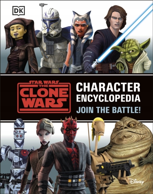 Star Wars The Clone Wars Character Encyclopedia: Join the battle! JASON ...