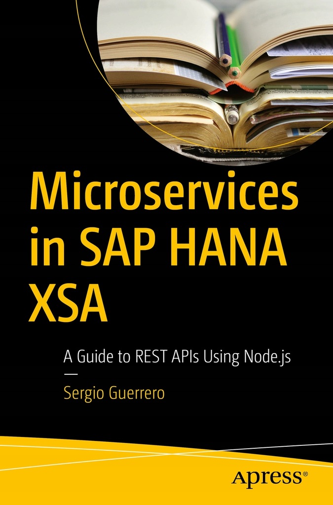 Microservices in SAP HANA XSA - Sergio Guerrero - 9674569007 ... Microservices in SAP HANA XSA - Sergio Guerrero - 9674569007 ...