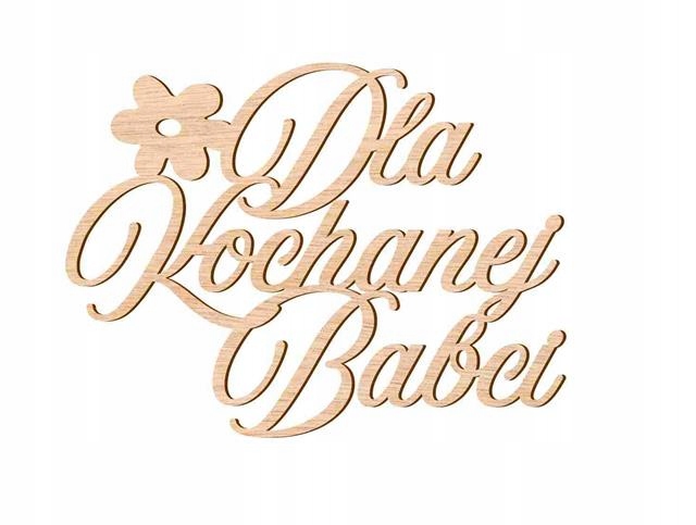 Napis DLA KOCHANEj BABCI drewnany - 7680921540 - oficjalne archiwum Allegro