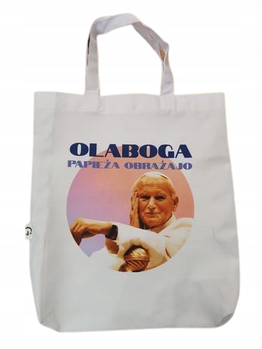 Torba WIELORAZOWA Olaboga! Papieża obrażajo - 13431566113 - oficjalne ...