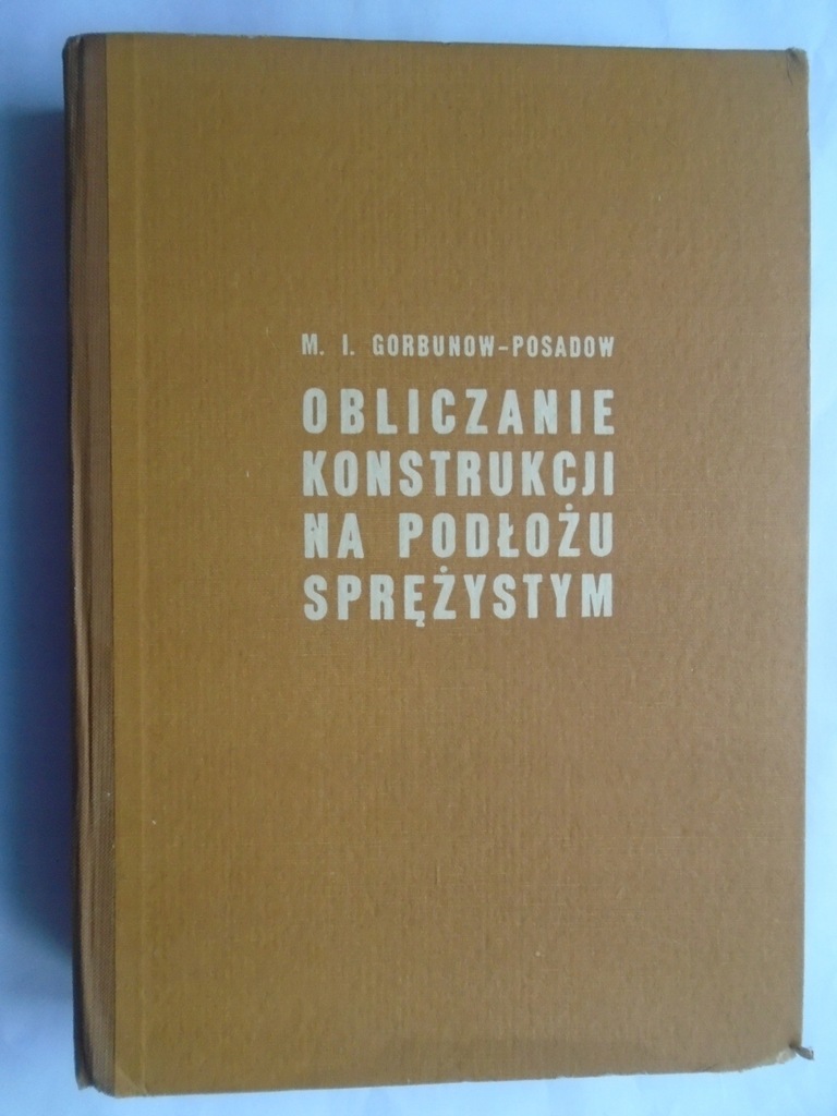 @ OBLICZANIE KONSTRUKCJI NA PODŁOŻU SPRĘŻYSTYM - GORBUNOW - 14453926033 - oficjalne archiwum Allegro