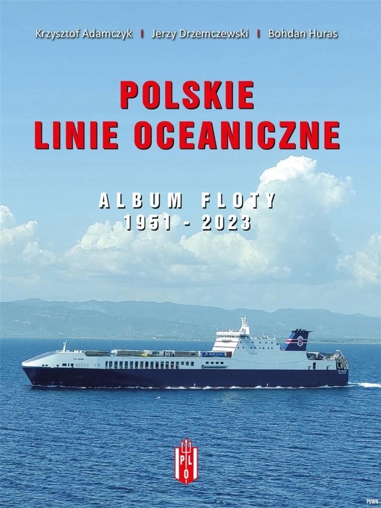 POLSKIE LINIE OCEANICZNE. ALBUM FLOTY 1951-2023 - 14489684534 ...