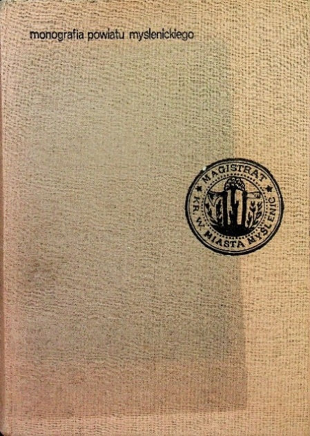 Monografia powiatu myślenickiego Tom I - 14254517525 - oficjalne archiwum Allegro