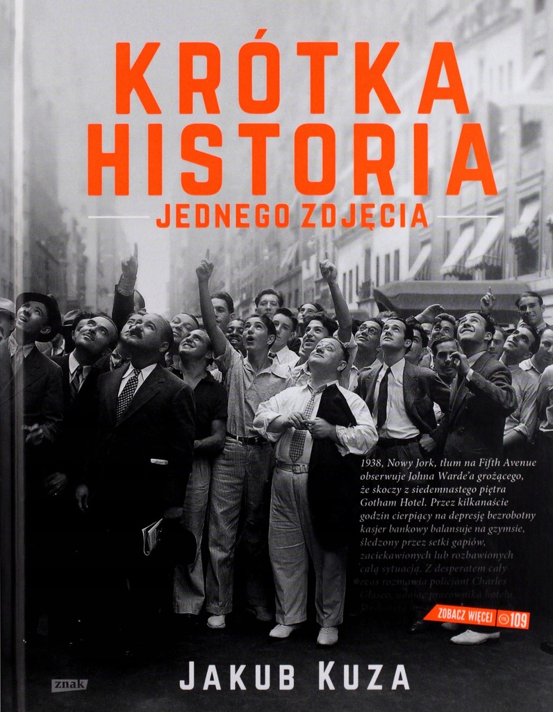 KRÓTKA HISTORIA JEDNEGO ZDJĘCIA - Jakub Kuza (KSIĄ - 8592947634 - oficjalne archiwum Allegro