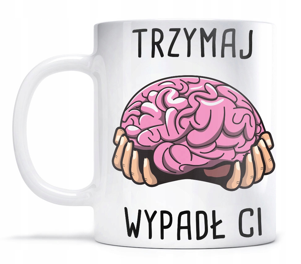 Kubek Prezent do pracy Trzymaj wypadł Ci z mózg - 10094969414 - oficjalne archiwum Allegro
