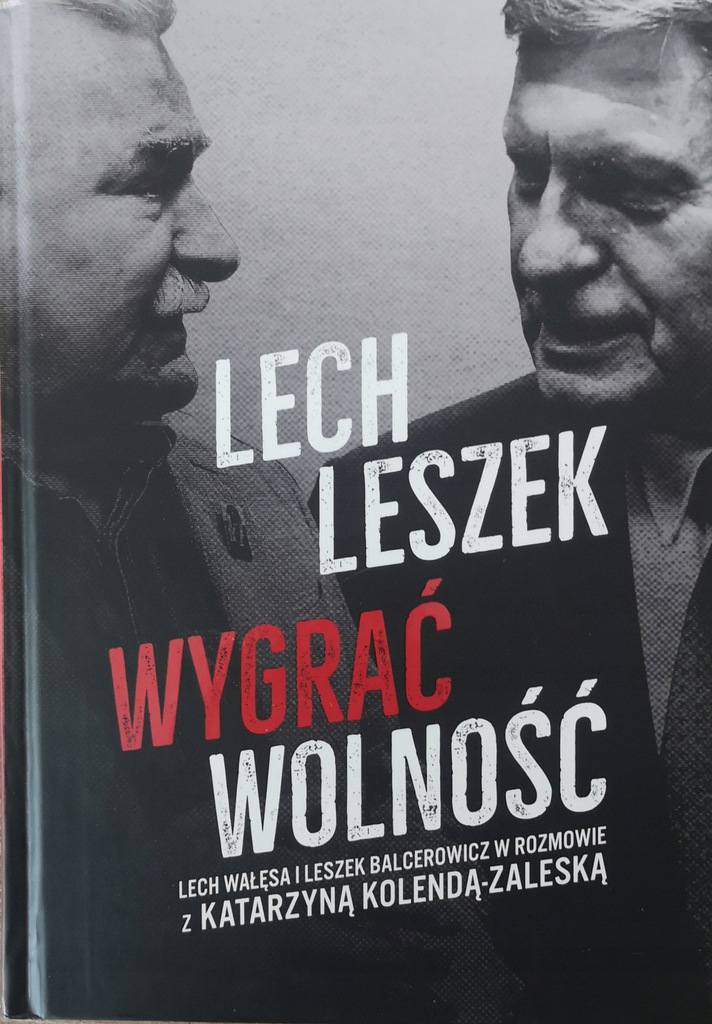 Lech Leszek. Wygrać Wolność. Autografy Lecha Wałęsy i Leszka Balcerowicza. - 15459669101 ...