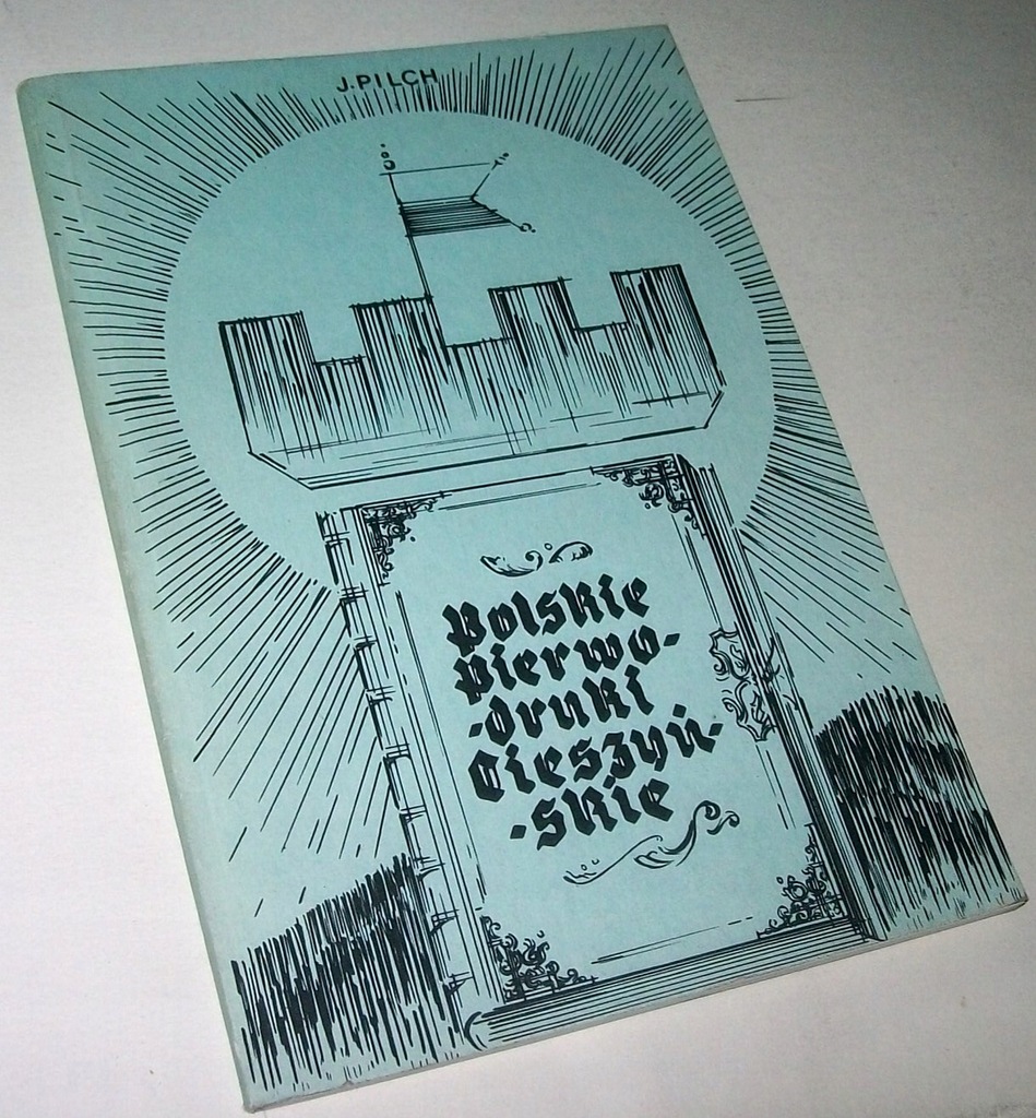 POLSKIE PIERWODRUKI CIESZYŃSKIE Józef Pilch - 16218305901 - oficjalne ...