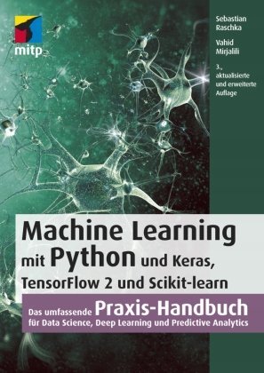 Machine Learning mit Python und Keras, TensorFlow 2 und Scikit-learn ...
