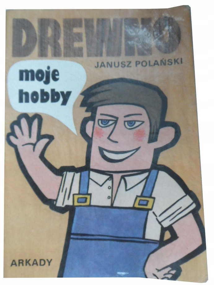 Drewno moje hobby Janusz Polański - 13525013005 - oficjalne archiwum ...