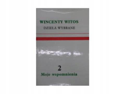 Dzieła wybrane 2 Moje wspomnienia - W.Witos - 12592671738 - oficjalne archiwum Allegro