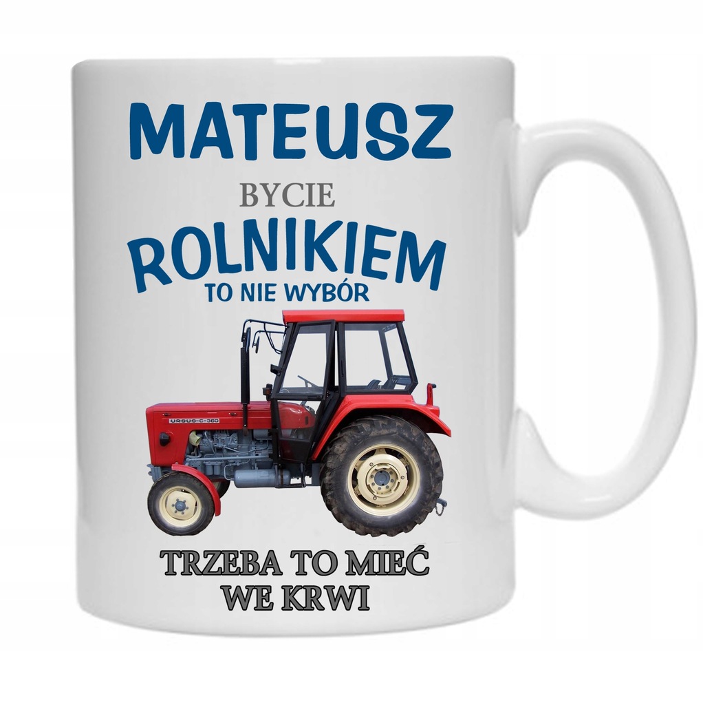 Kubek z traktorem TRAKTOR CIĄGNIK ROLNIK + IMIĘ - 12998555115 ...