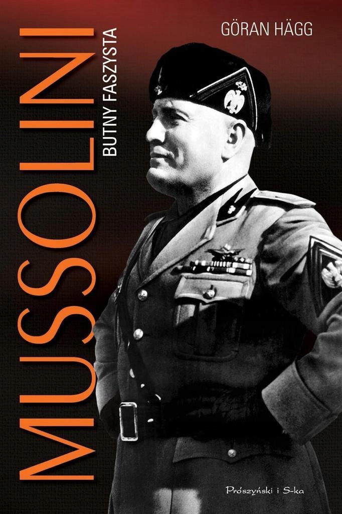 MUSSOLINI. BUTNY FASZYSTA, GORAN HAGG - 11380339434 - oficjalne ...
