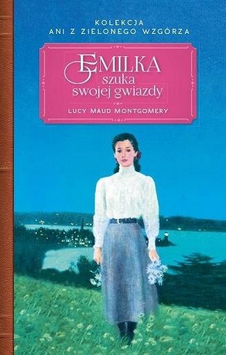 EMILKA SZUKA SWOJEJ GWIAZDY Lucy Maud Montgomery - 8083376402 - oficjalne archiwum Allegro