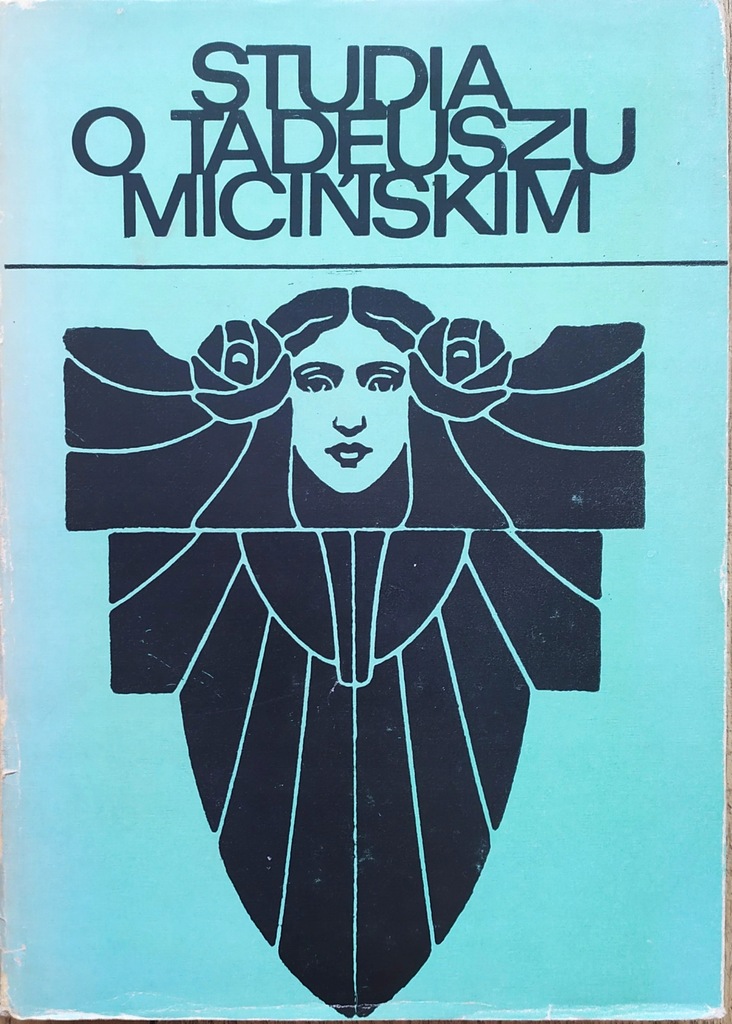 STUDIA O TADEUSZU MICIŃSKIM PODRAZA-KWIATKOWSKA - 10947509173 ...