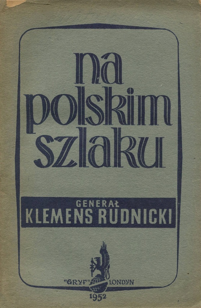 Rudnicki NA POLSKIM SZLAKU WSPOMNIENIA 1939-47 - 13072447818 ...