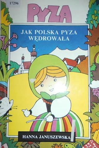 Pyza jak Polska pyza wędrowała - Hanna Januszewska - 11674311334 ...