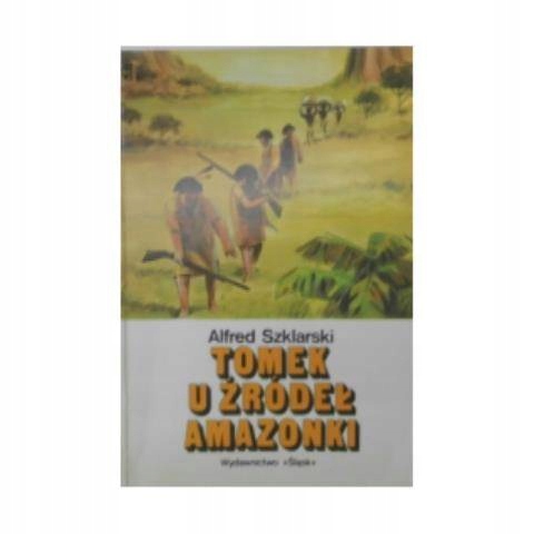 Tomek u źródeł Amazonki - A szklarski - 11939737861 - oficjalne ...