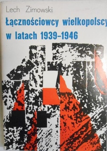 Łącznościowcy wielkopolscy w latach 1939-1946 - 12746718817 - oficjalne archiwum Allegro