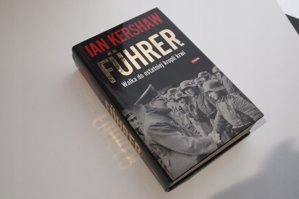 Fuhrer Walka do ostatniej kropli krwi Ian Kershaw - 13016394292 ...