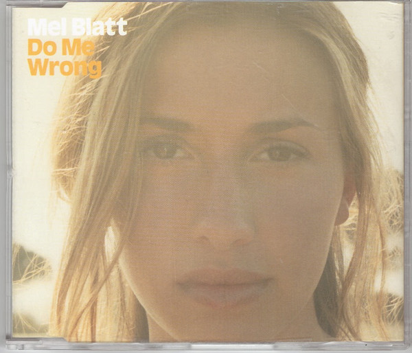 MEL BLATT - DO ME WRONG - 2 TRACKS - CDr PROMO SINGIEL All Saints ...