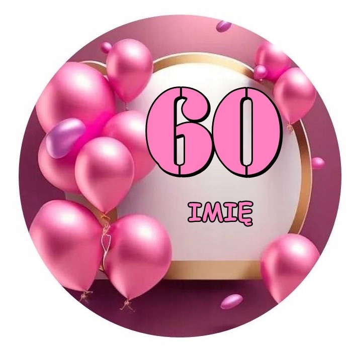 OPŁATEK NA TORT PERSONALIZACJA 60 LAT URODZINY - 16737662664 - oficjalne archiwum Allegro