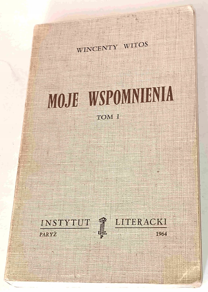 Wincenty Witos: Moje wspomnienia Tom I. Paryż 1964 - 14206296098 - oficjalne archiwum Allegro