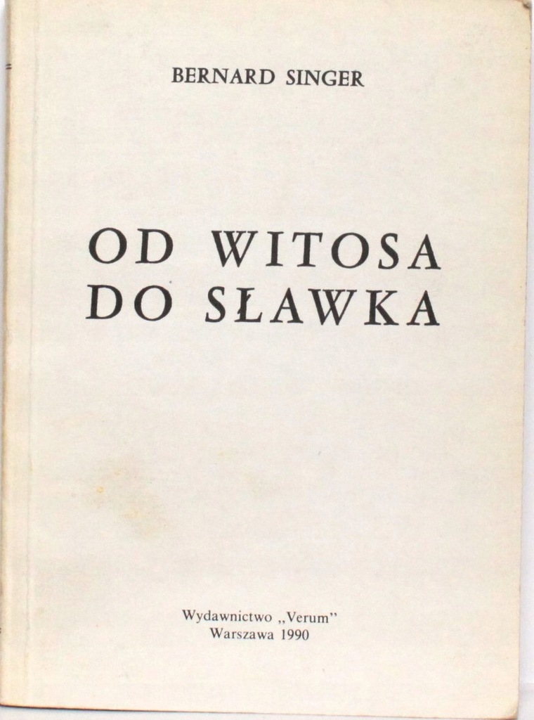BERNARD SINGER - OD WITOSA DO SŁAWKA - 8269925659 - oficjalne archiwum ...
