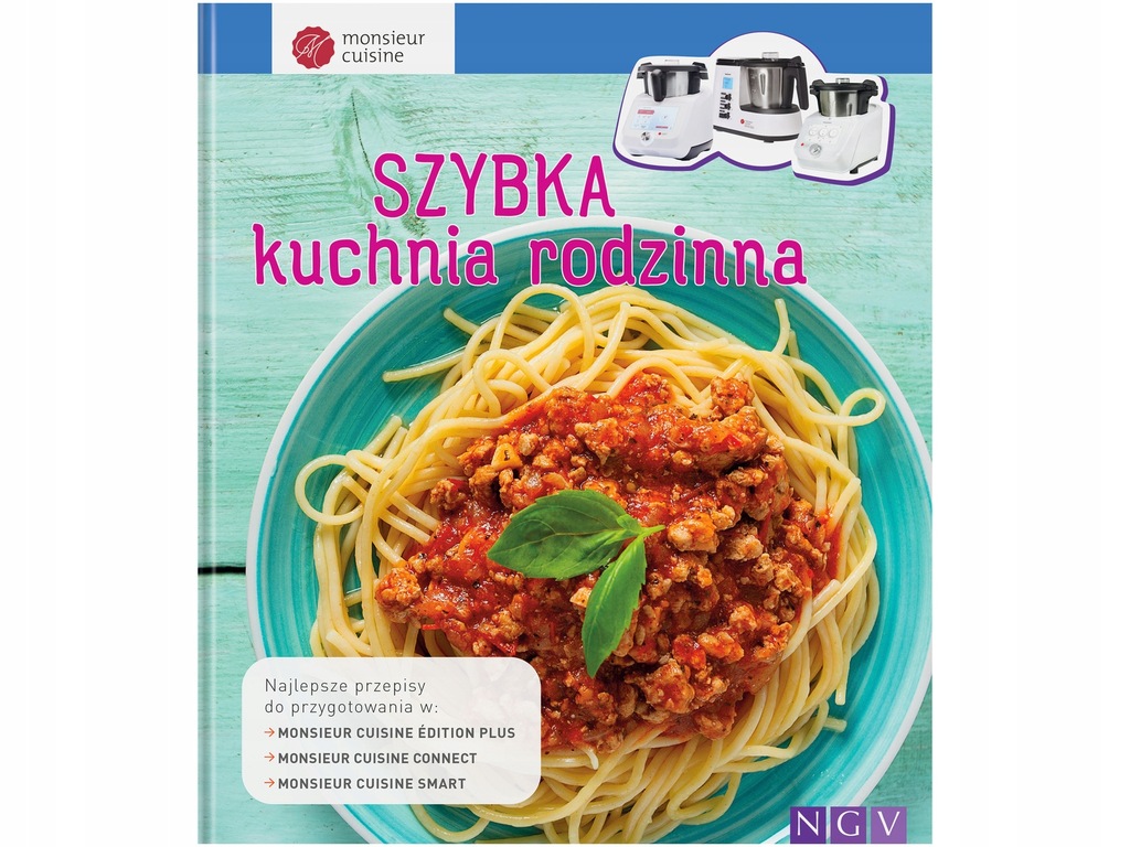 KSIĄŻKA KUCHARSKA Z PRZEPISAMI SZYBKA KUCHNIA RODZINNA MONSIEUR CUISINE - 14458742287 ...