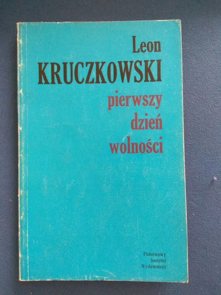 Pierwszy dzień wolności Leon Kruczkowski - 11781326474 - oficjalne ...