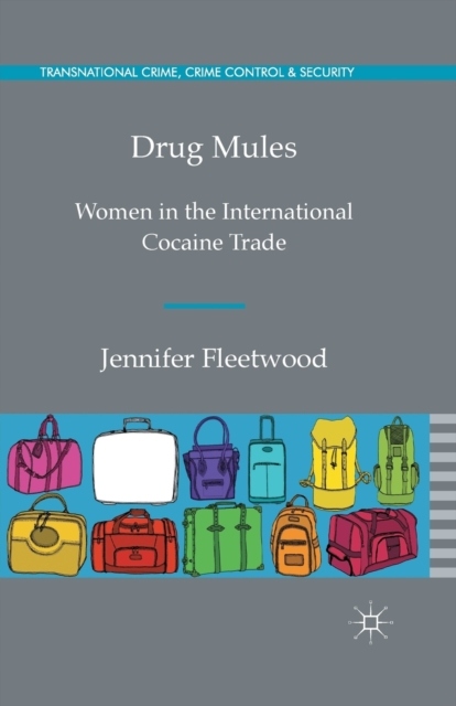Drug Mules: Women in the International Cocaine Tra - 12676173433 ...