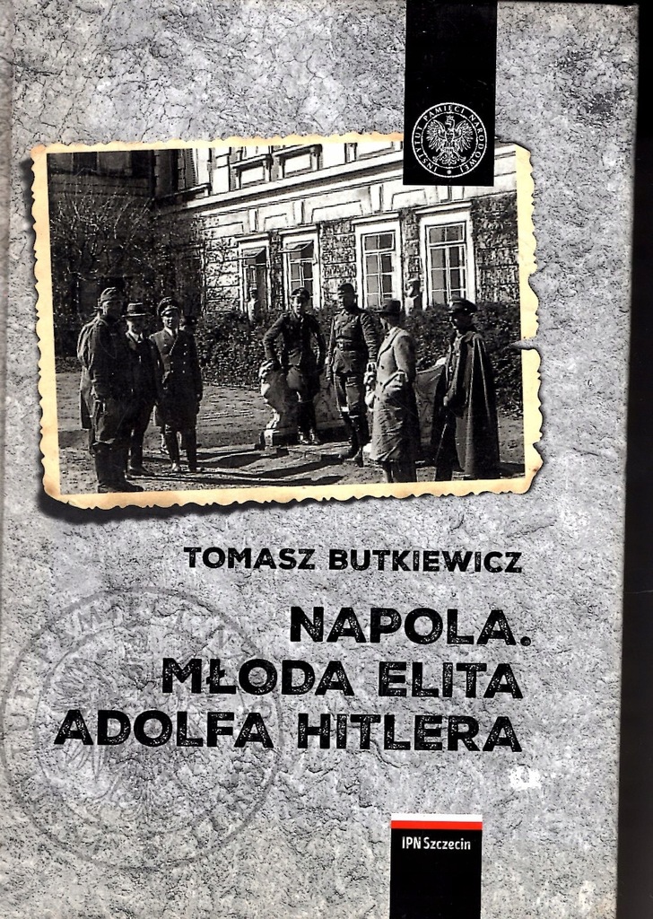 NAPOLA. MŁODA ELITA ADOLFA HITLERA - BUTKIEWICZ - 13757102943 - oficjalne archiwum Allegro