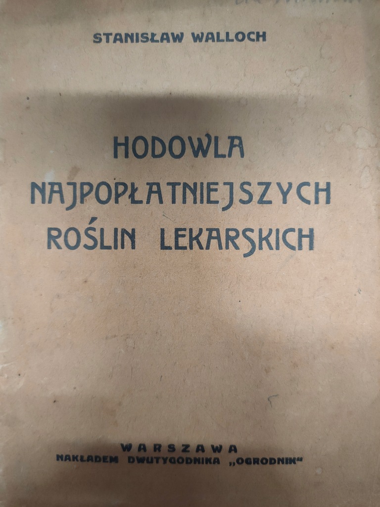 Walloch HODOWLA NAJPOPŁATNIEJSZYCH ROŚLIN LEKARSKI - 14017281987 ...
