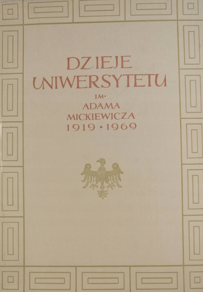 Dzieje Uniwersytetu im Adama Mickiewicza 1919-1969 - 13949110389 - oficjalne archiwum Allegro