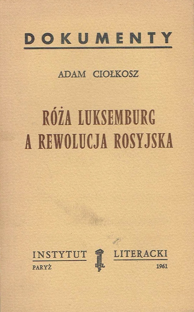 Róża Luksemburg a rewolucja rosyjska Adam Ciołkosz - 12449835659 ... Róża Luksemburg a rewolucja rosyjska Adam Ciołkosz - 12449835659 ...