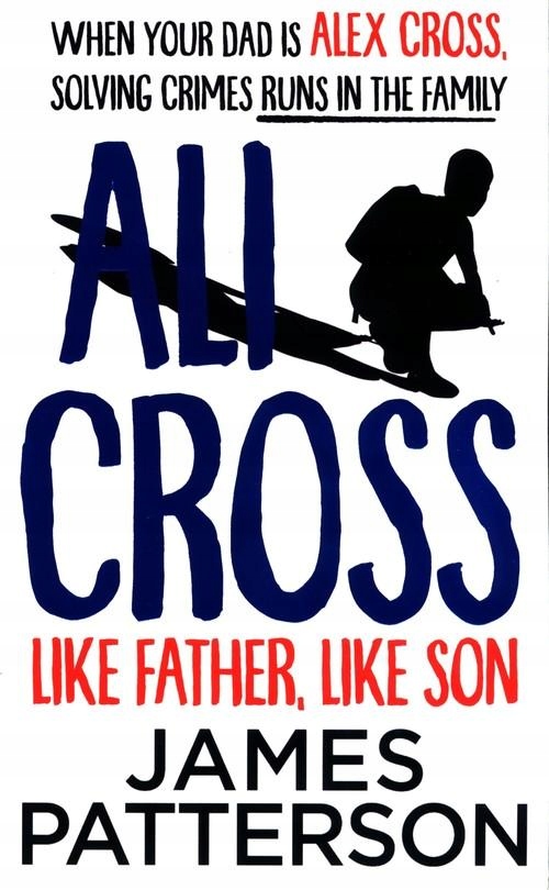 ALI CROSS: LIKE FATHER, LIKE SON, PATTERSON JAMES - 12953711361 ...