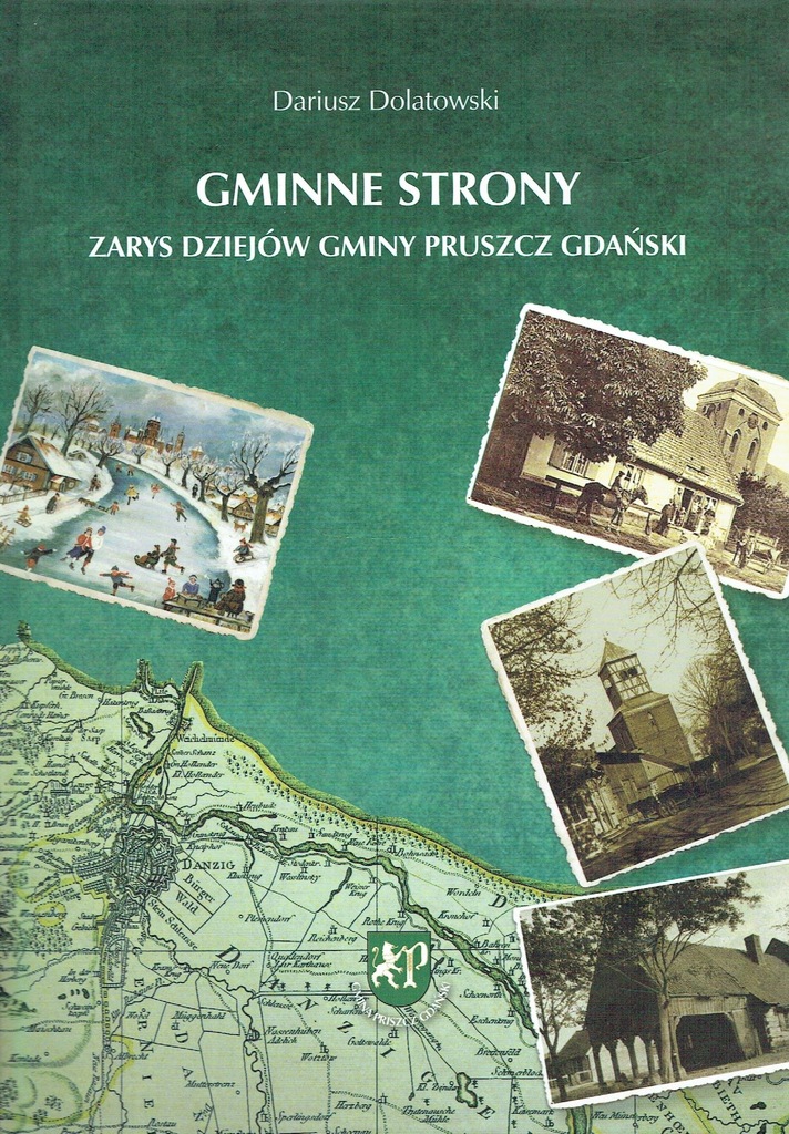 Zarys dziejów Gminy Pruszcz Gd. Dariusz Dolatowski - 9636766068 ... Zarys dziejów Gminy Pruszcz Gd. Dariusz Dolatowski - 9636766068 ...