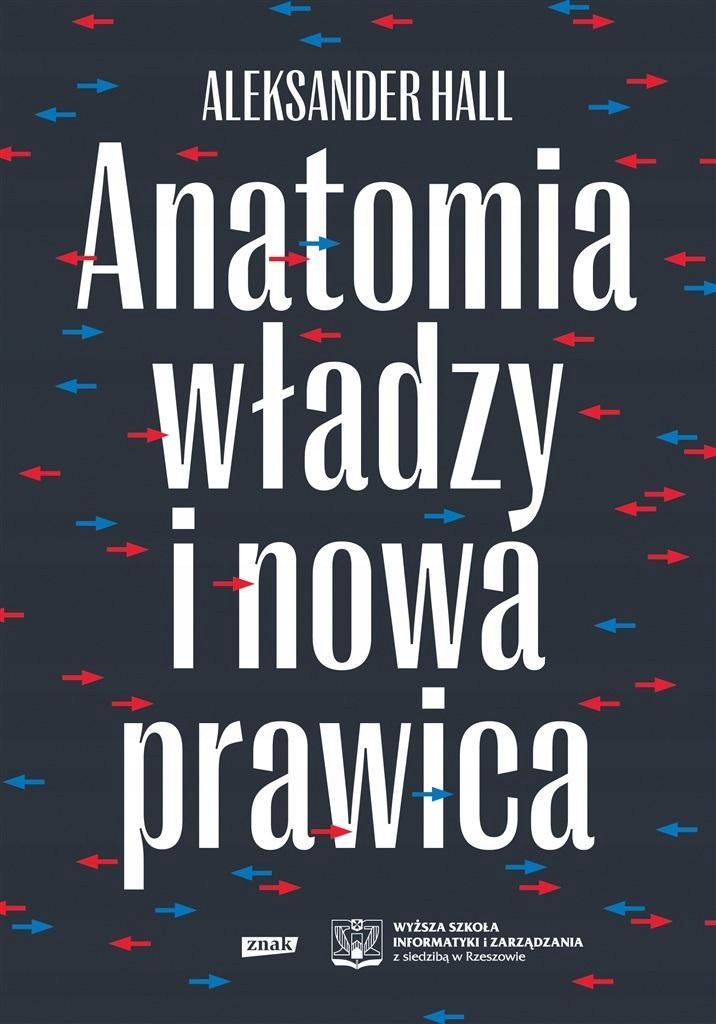 ANATOMIA WŁADZY I NOWA PRAWICA, ALEKSANDER HALL - 15546221503 - oficjalne archiwum Allegro