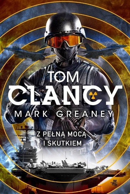 Tom Clancy Mark Greaney - Z pełną mocą i skutkiem - 17329364502 ...