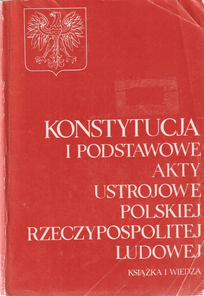 KONSTYTUCJA I PODSTAWOWE AKTY USTROJOWE PRL - 10576045220 - oficjalne ...