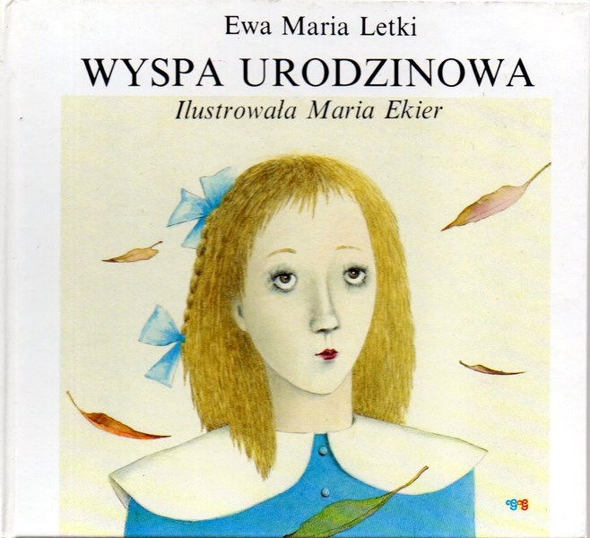 Ewa Maria Letki - WYSPA URODZINOWA il. Maria Ekier - 13164737973 ...