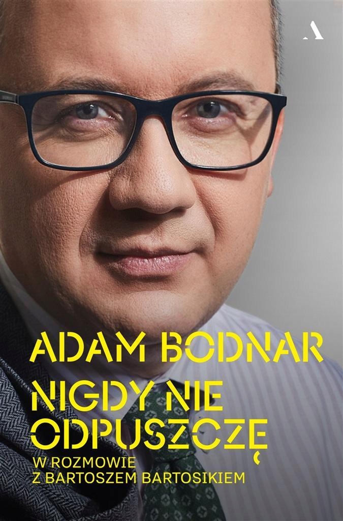 NIGDY NIE ODPUSZCZĘ. ADAM BODNAR W ROZMOWIE... - 13780875306 - oficjalne archiwum Allegro