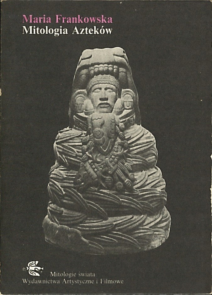 Mitologia Azteków, Maria Frankowska - 12674043635 - oficjalne archiwum ...