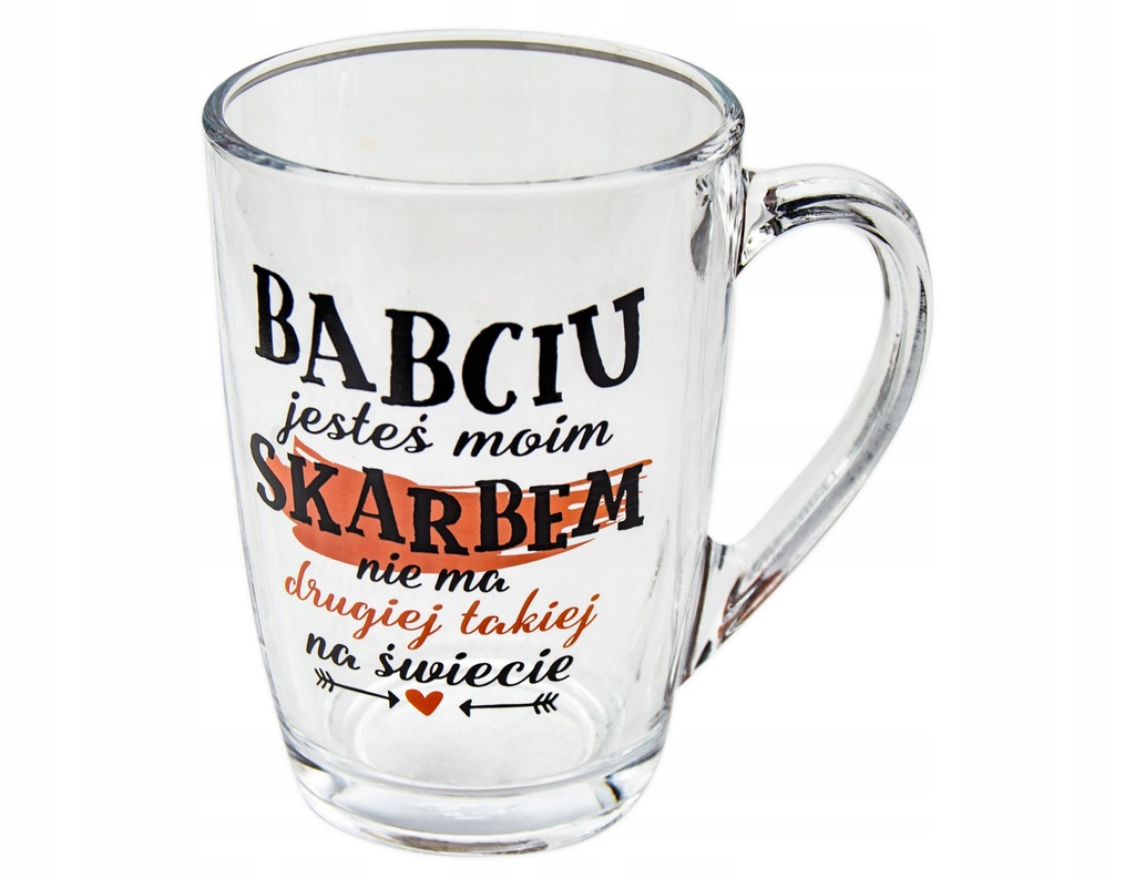 KUBEK SZKLANY DLA BABCI BABCIU JESTEŚ MOIM SKARBEM DZIEŃ BABCI 300 ML - 14930209670 - oficjalne ...