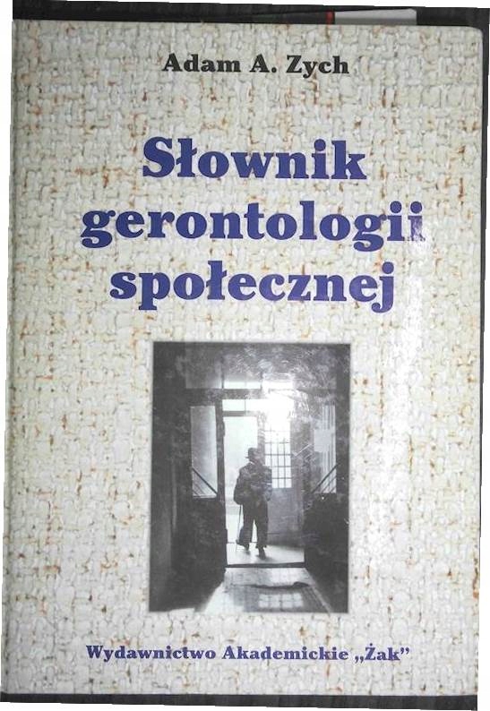 Słownik gerontologii społecznej - Adam Zych - 9560941165 - oficjalne ...
