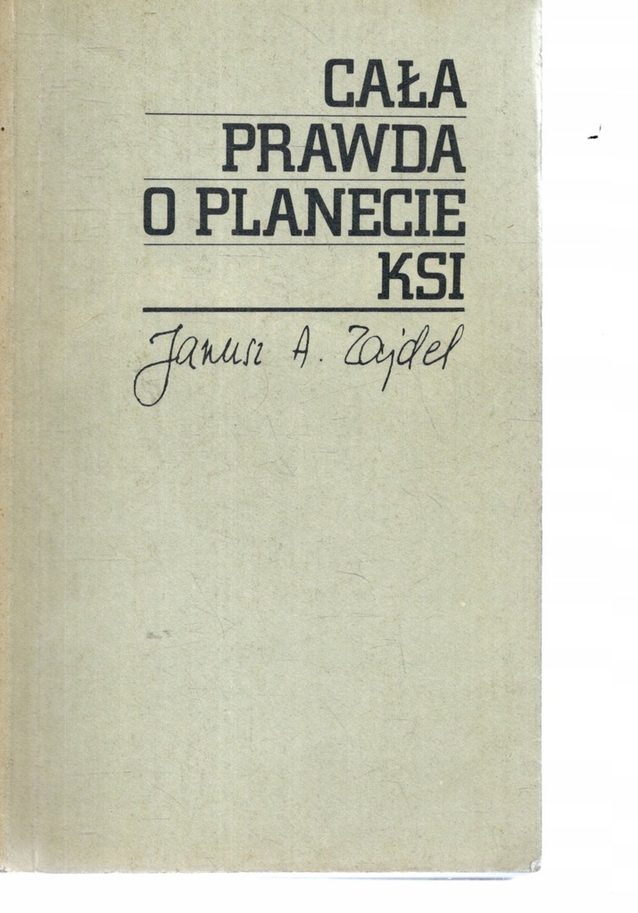 Cała prawda o planecie Ksi Janusz A. Zajdel - 12589546138 - oficjalne archiwum Allegro