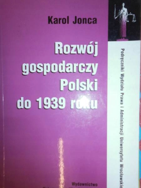 Rozwój gospodarczy Polski do 1939 roku - K. Jonca - 12397951087 ... Rozwój gospodarczy Polski do 1939 roku - K. Jonca - 12397951087 ...