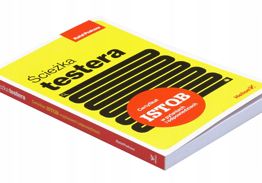 Ścieżka testera. Certyfikat ISTQB w pytaniach - 13209525877 - oficjalne ... Ścieżka testera. Certyfikat ISTQB w pytaniach - 13209525877 - oficjalne ...